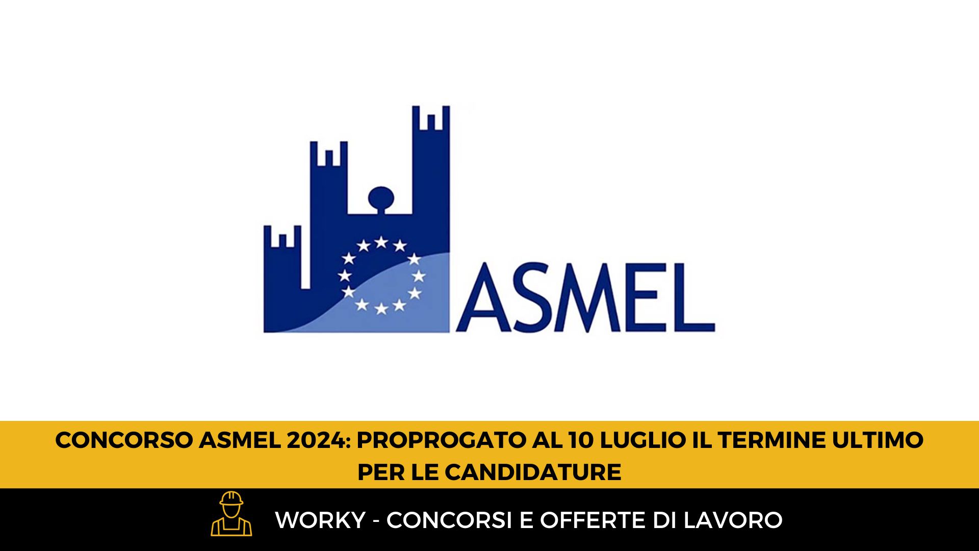 Concorso ASMEL 2024: prorogato al 10 luglio il termine ultimo per la presentazione delle domande