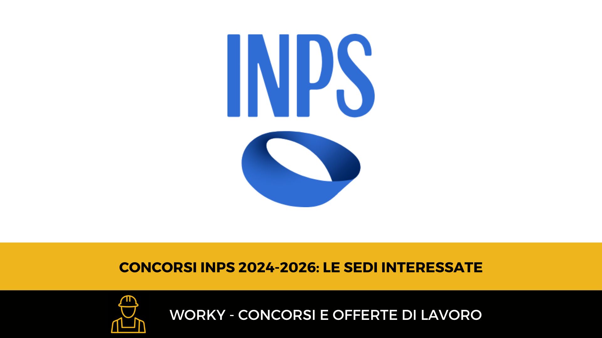 Concorsi INPS 2024-2026: ecco le sedi interessate